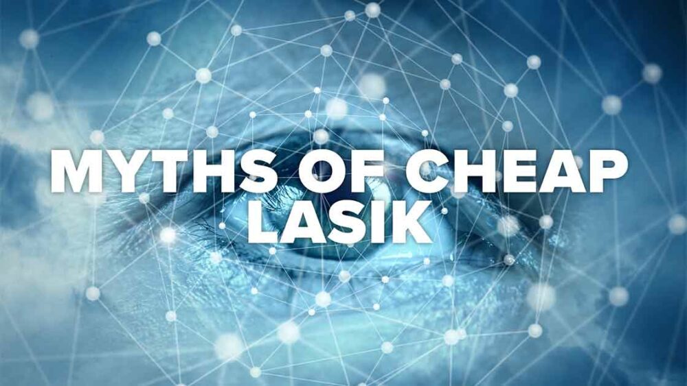 Uncovering the Myths Behind Cheap LASIK Offers | Carolinas Center for Sight